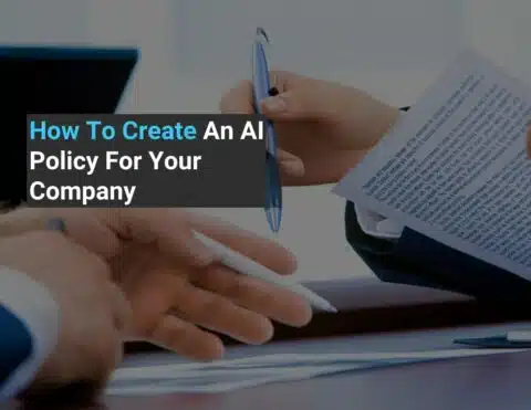 How To Create An AI Policy For Your Company - Stanfield IT