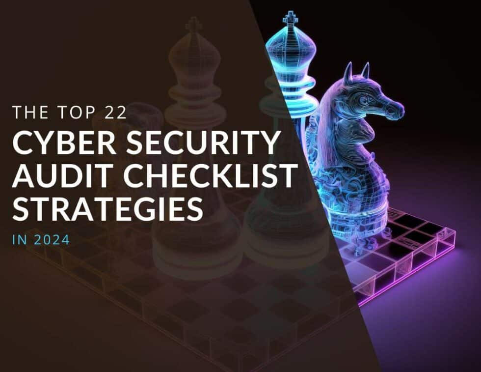 The Top 22 Cyber Security Audit Checklist Strategies in 2024 - Stanfield IT