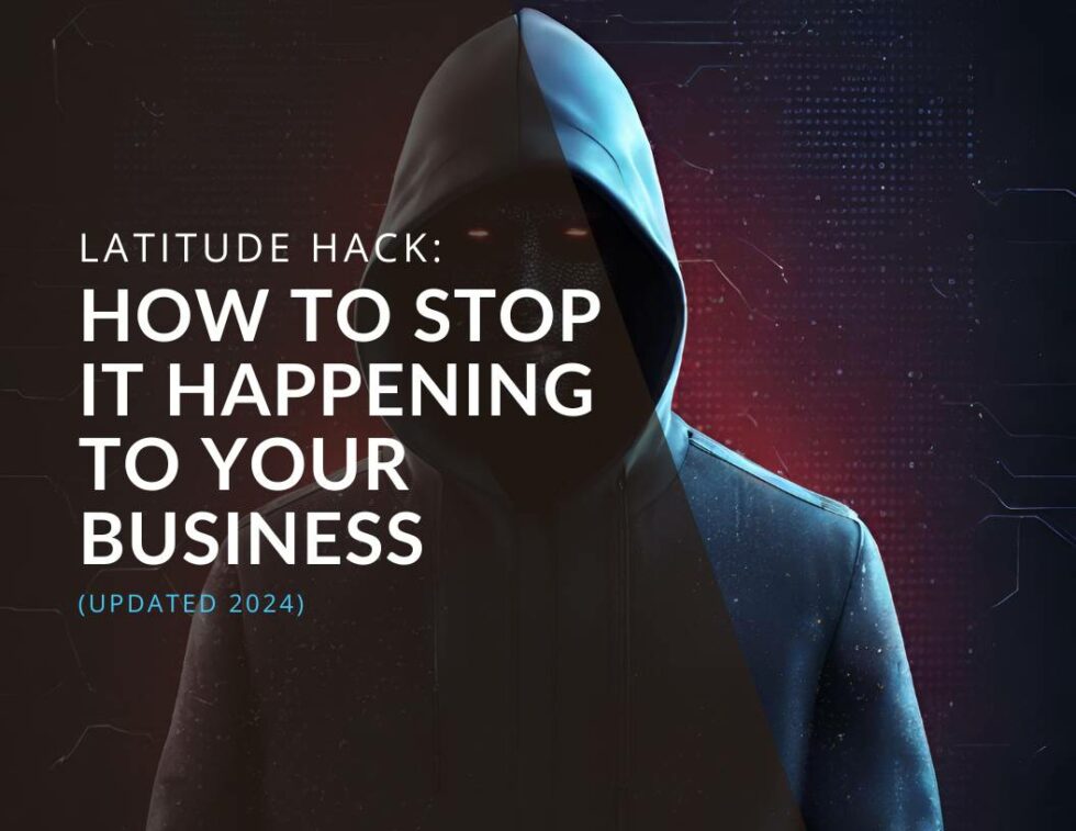 Latitude Hack: How To Stop It Happening To Your Business