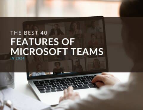 The Best 40 Features of Microsoft Teams in 2024 - Stanfield IT