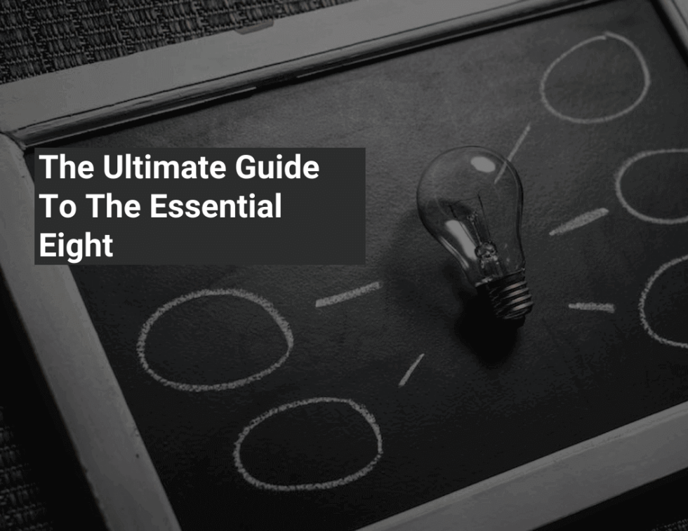 The Ultimate Guide To The Essential Eight - Stanfield IT