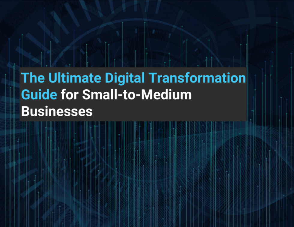 Ultimate Digital Transformation Guide for Small-to-Medium Businesses