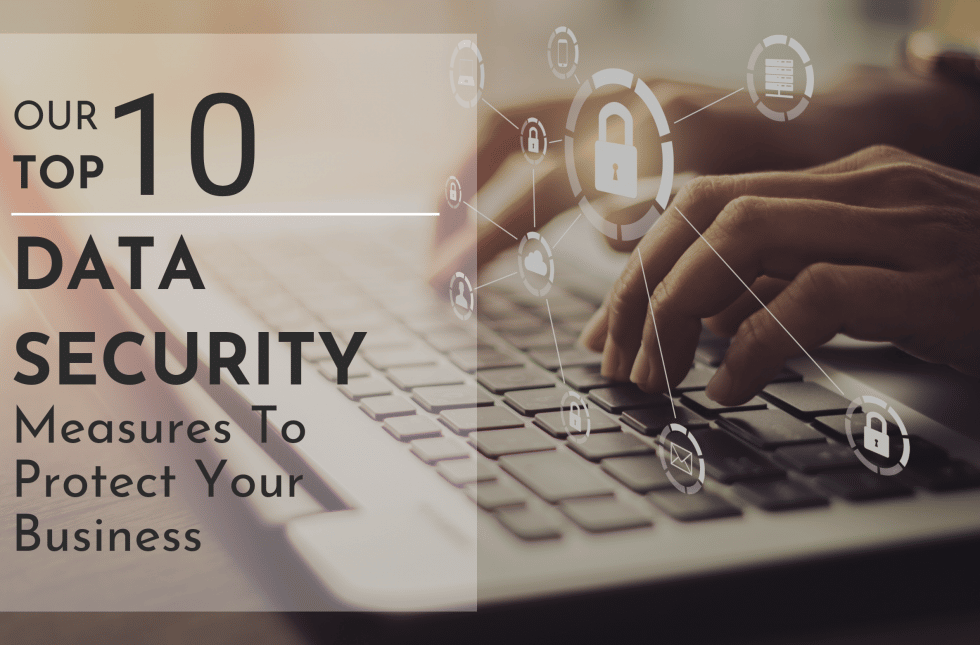 Top 10 Data Security Measures To Protect Your Business