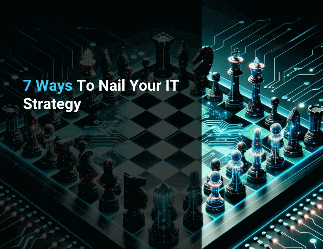 7 Ways To Nail Your IT Strategy - Stanfield IT